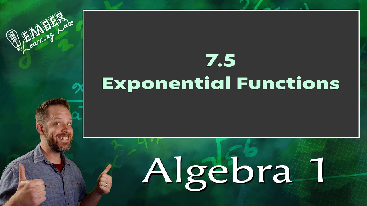 7-5 Exponential Functions | Algebra 1 | Ember Learning Labs
