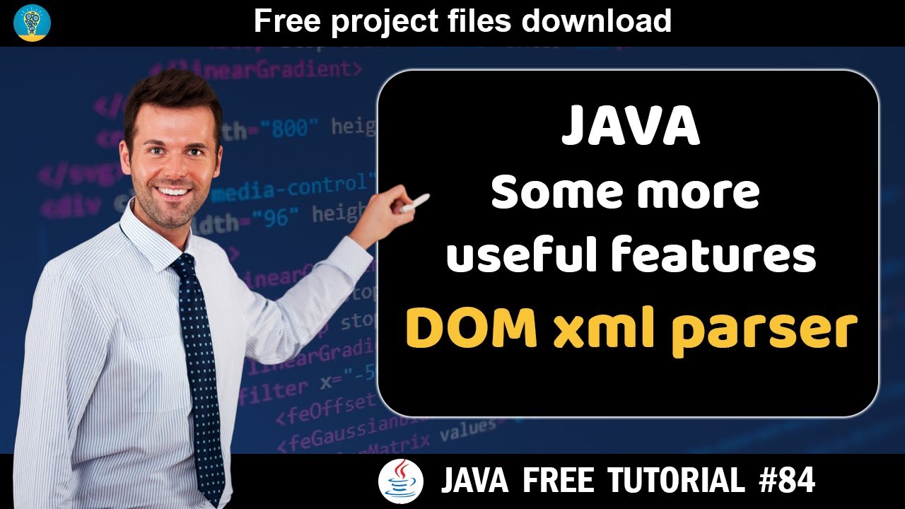 Java tutorial #84 | Some more useful features - DOM xml parser | Java course for beginners