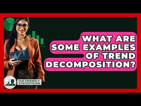 What Are Some Examples Of Trend Decomposition? - The Friendly Statistician