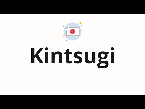 How to pronounce Kintsugi