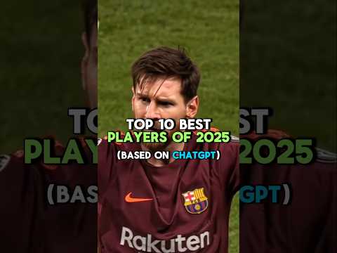 Top 10 Best Players of 2025 (Based on ChatGPT) π€ #shorts #football