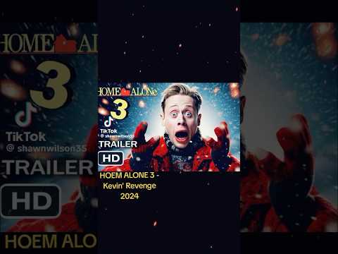 Home Alone 3 - Kevin’s Revenge - 2024 Release #shorts #viral #homealone #movie #kevinsrevenge
