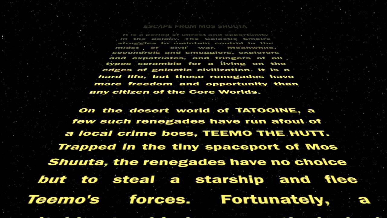 Escape From Mos Shuuta Opening Crawl