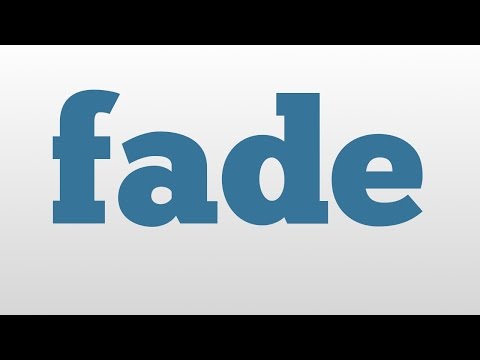 fade meaning and pronunciation
