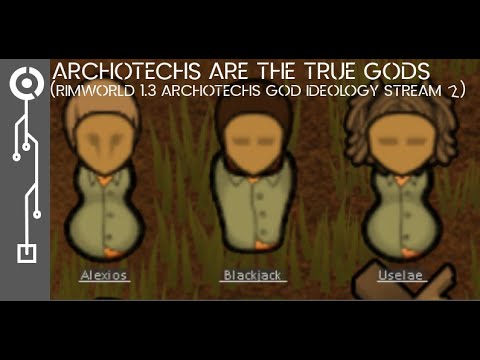 Steam Community :: Video :: archotech are the true gods(RimWorld 1.3 ...