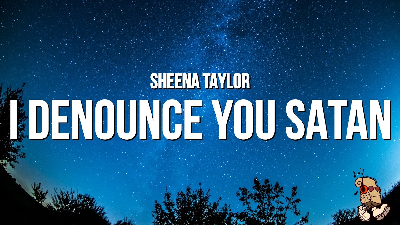 Sheena Taylor - I Denounce You Satan (Lyrics)