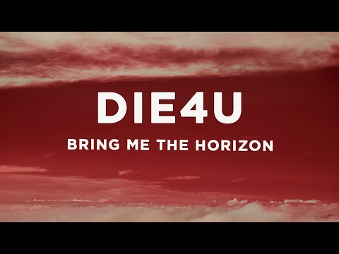 Bring Me The Horizon - DiE4u (Lyrics)