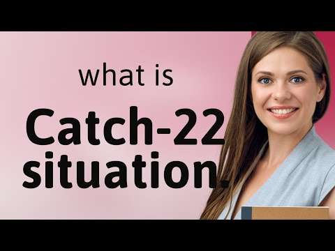 Unraveling the Catch-22: Mastering Its Meaning and Use