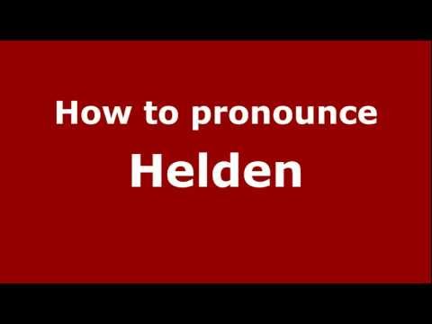 How to Pronounce Helden - PronounceNames.com
