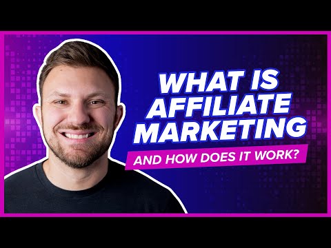What is Affiliate Marketing and How Does It Work?