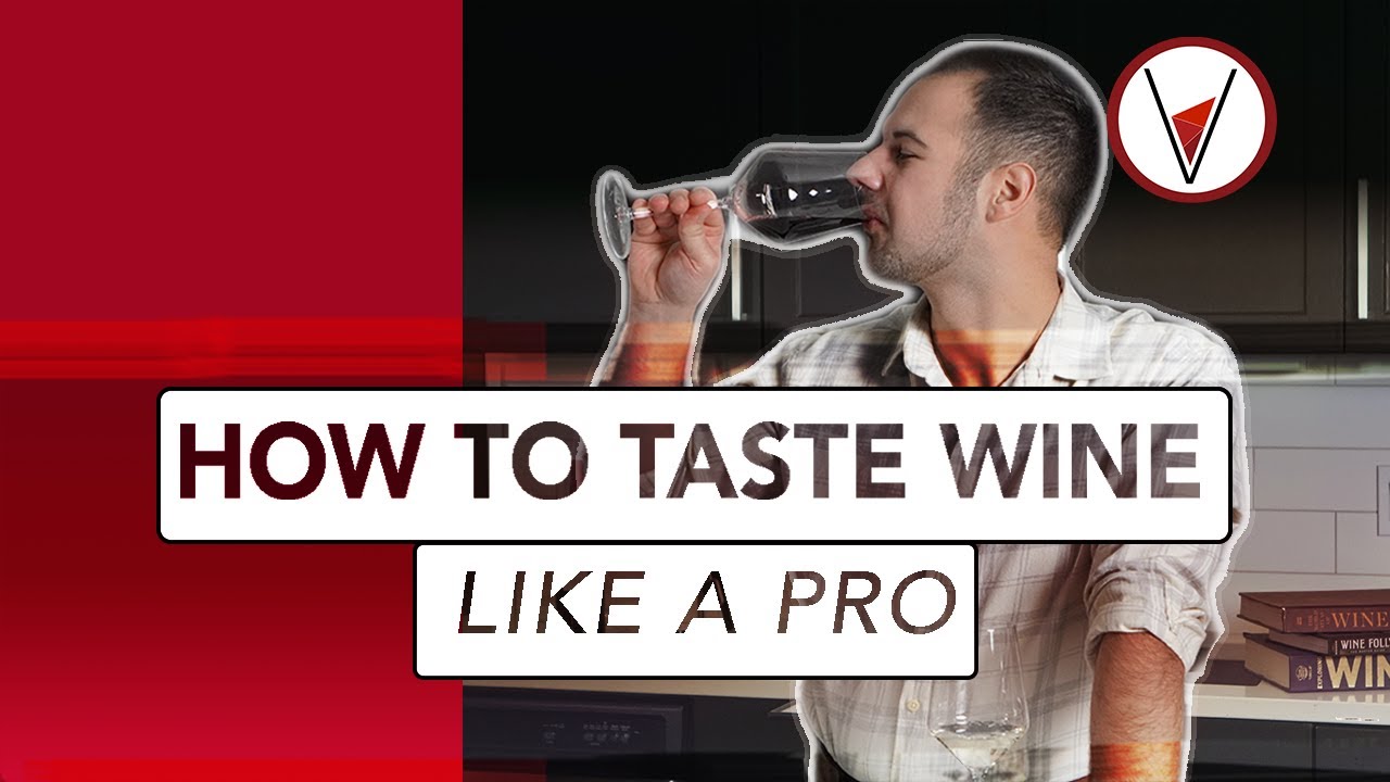 How To Taste Wine Like A Pro