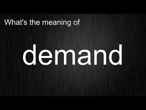 What's the meaning of "demand", How to pronounce demand?