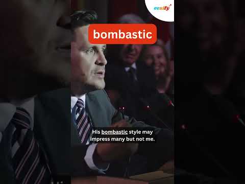 What is the meaning of Bombastic?