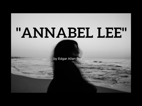 “Annabel Lee” BY EDGAR ALLAN POE /// Poem Summary
