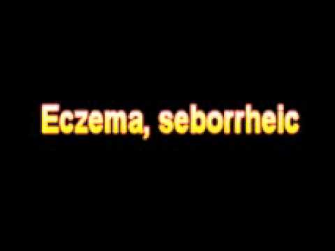 What Is The Definition Of Eczema, seborrheic - Medical Dictionary Free Online