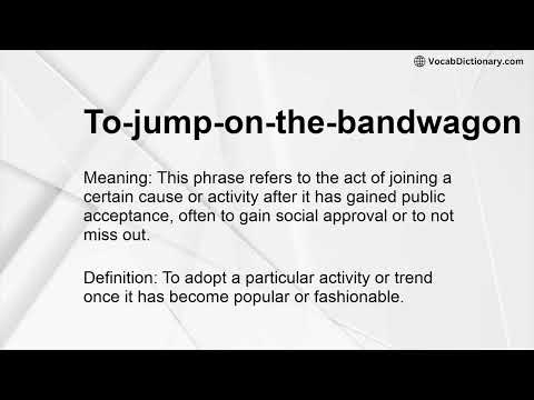 To-jump-on-the-bandwagon Meaning