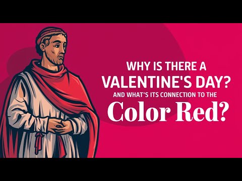 The True Story Behind Valentine's Day | Why Is It Linked to the Color Red?