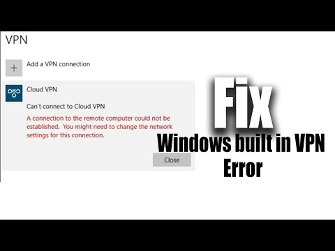 Windows Built in VPN "A Connection To The Remote Computer Could Not Be Established" Windows 10/11