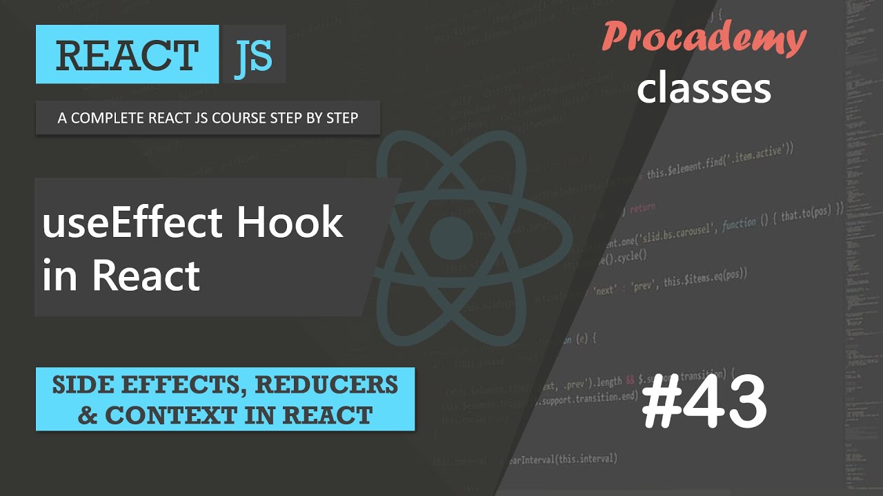 #43 useEffect hook in React | Side effect, Reducer and Context | A Complete React Course