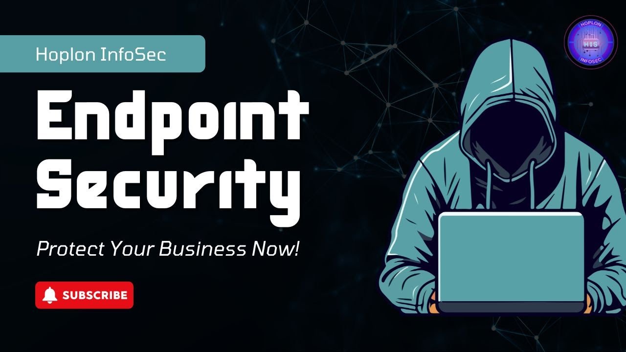Endpoint Security-Protect Your Business Now! #hoploninfosec #endpointsecurity