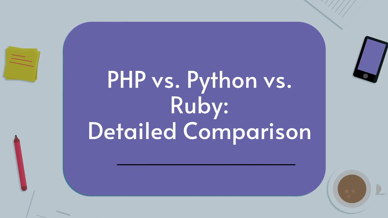 PHP vs. Python vs. Ruby: Detailed Comparison