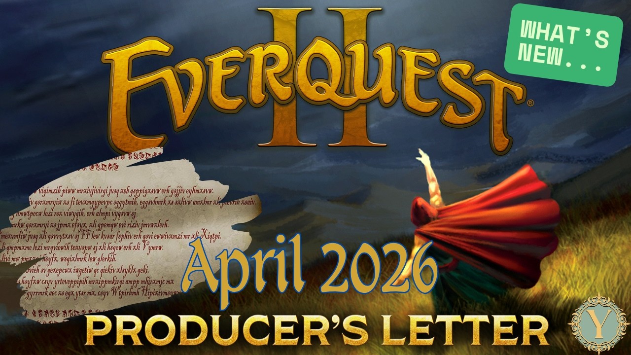 EverQuest II Producer's Letter - April 2026