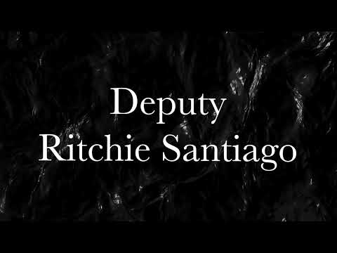 Deputy Ritchie Santiago | How Do You Pronounce This?