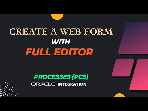 How to create a web form with full editor in processes(PCS) in Oracle Integration(OIC) from scratch