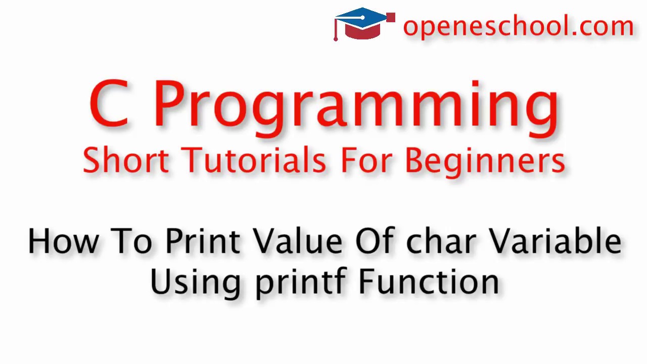 C Programming Basics - How To Print Value Of char Variable Using printf Function