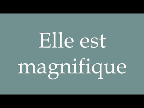 How to Pronounce ''Elle est magnifique'' (She is magnificent) Correctly in French