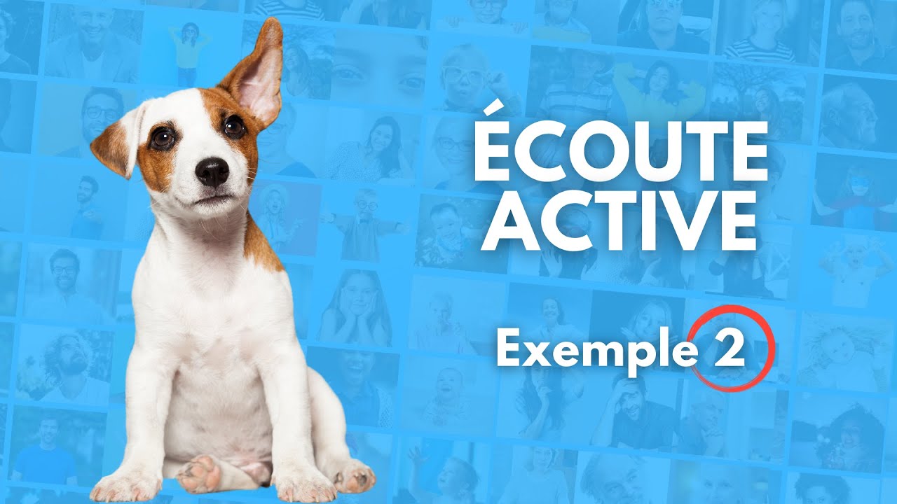 Exemple 2 Écoute active