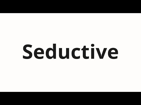 How to pronounce Seductive