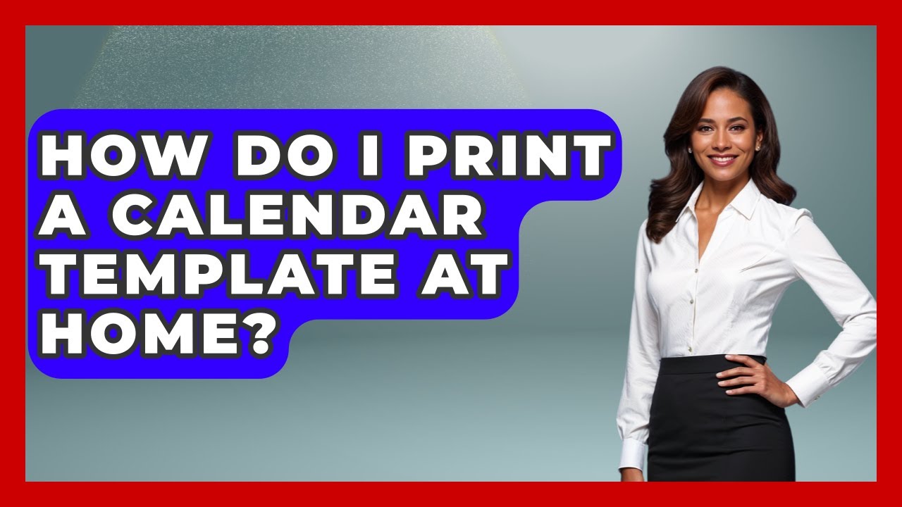 How Do I Print A Calendar Template At Home? - The Time Management Pro