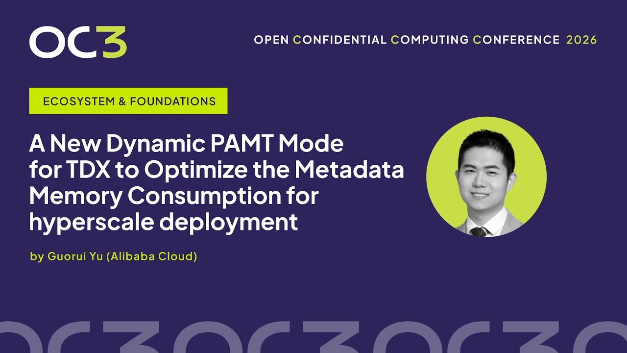 A New Dynamic PAMT Mode for TDX by Guorui Yu (Alibaba Cloud) – OC3 2026