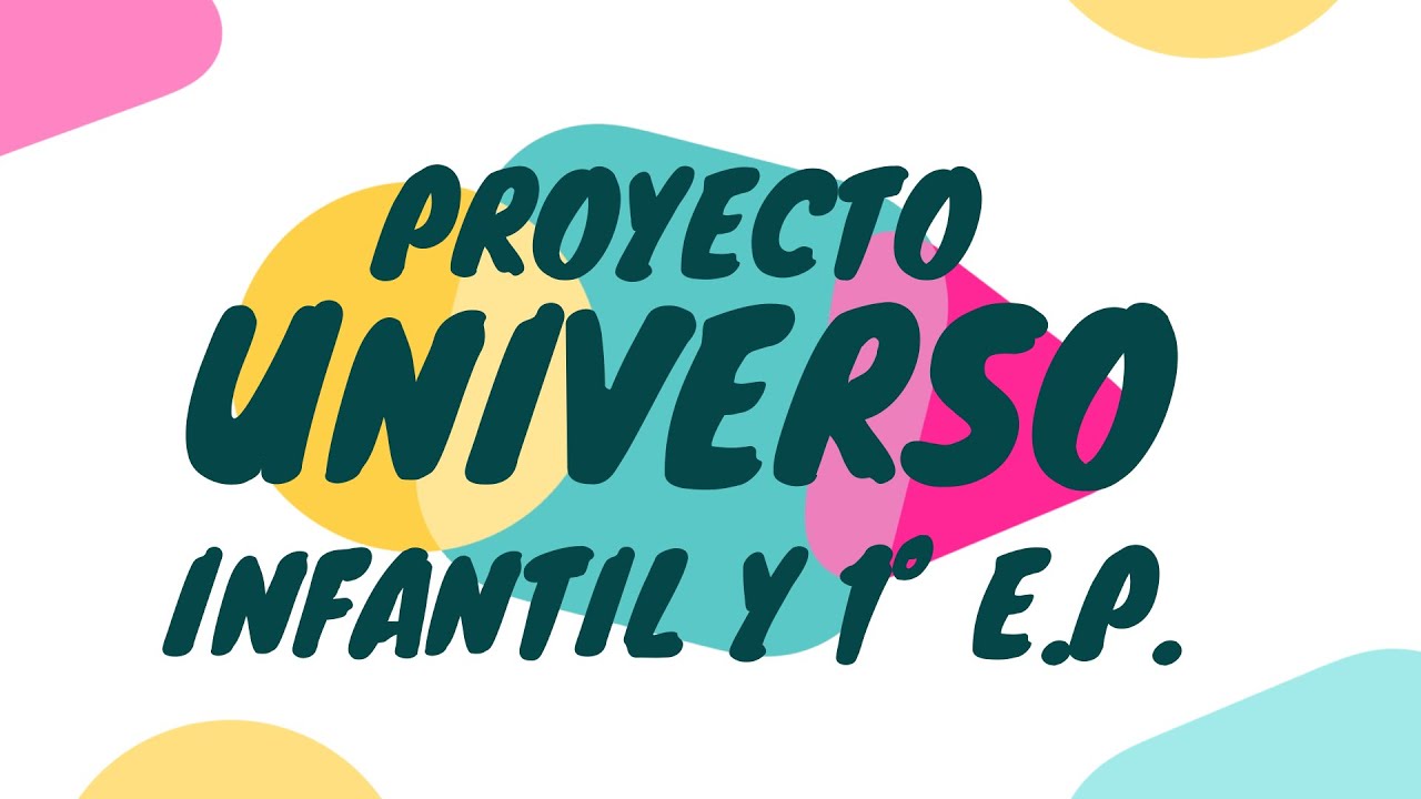 Proyecto Universo, Infantil y 1º E P