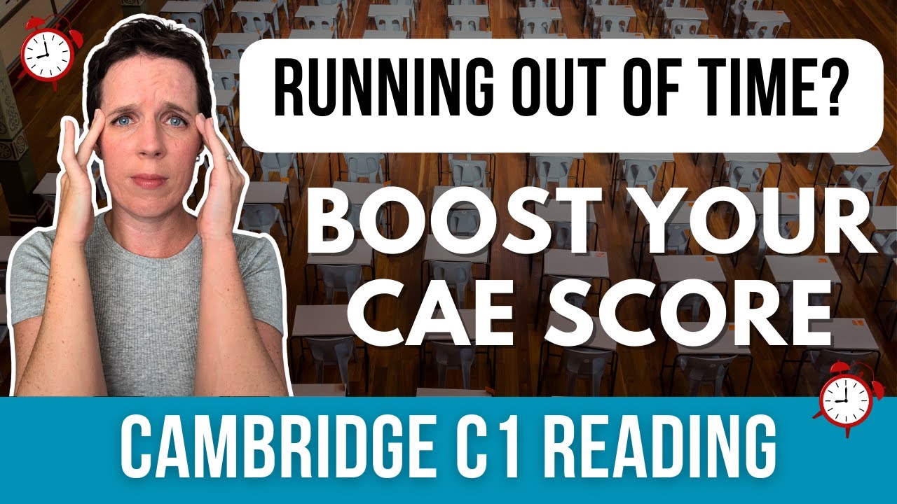 Cambridge C1 Advanced Reading : CAE Exam Time Management - Boost your CAE Reading Score