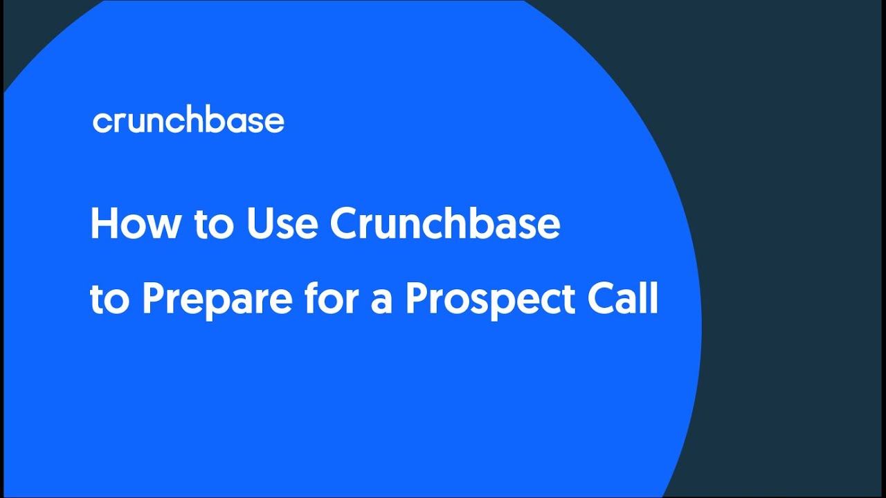 How to Use Crunchbase to Prepare for a Prospect Call