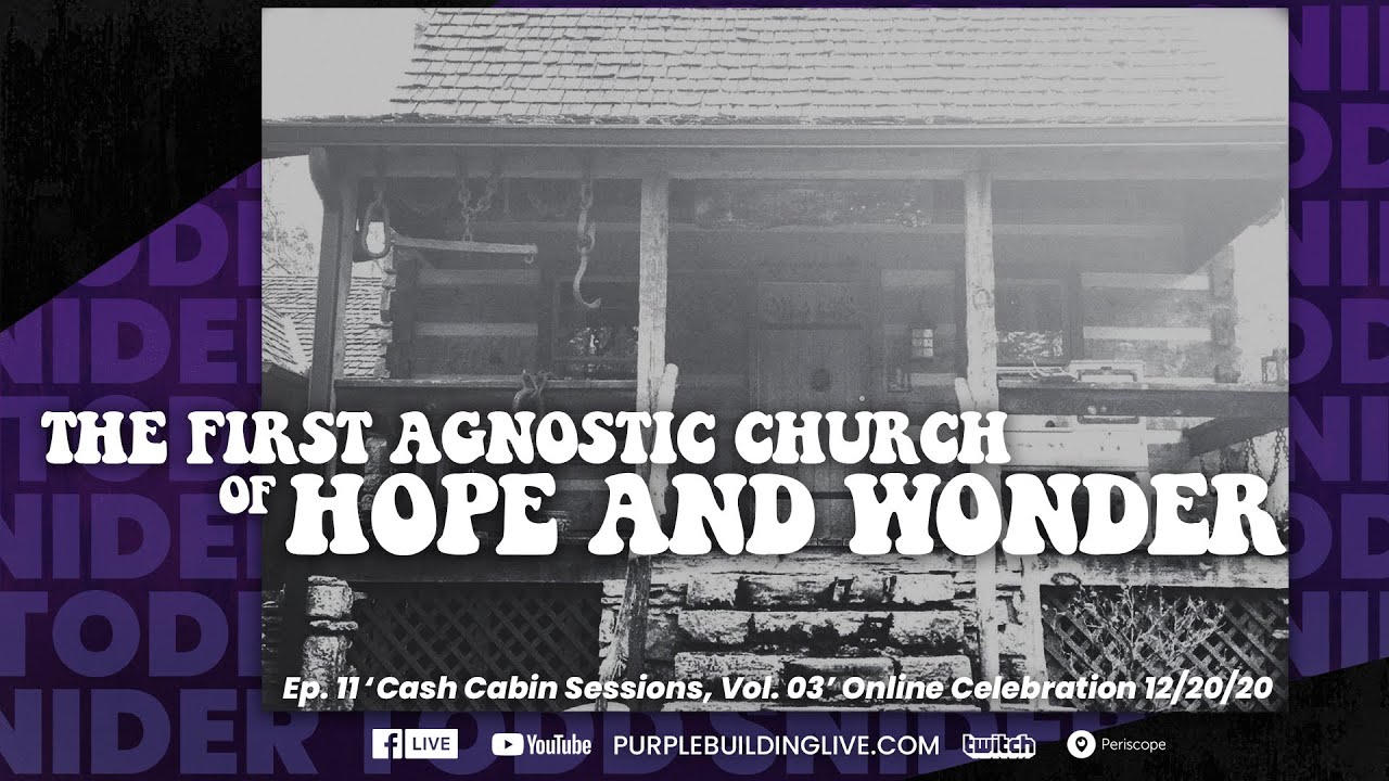 Todd Snider’s 'Cash Cabin Sessions, Vol. 3' Celebration at 1st Agnostic Church Ep. 11 12/20/20