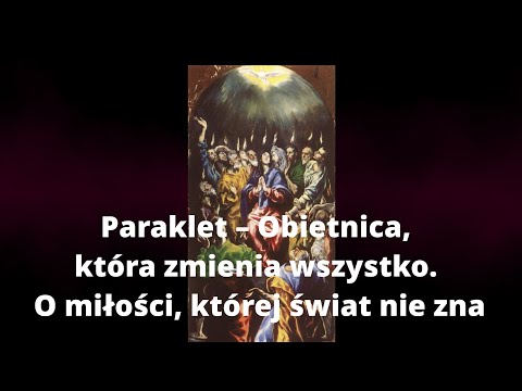 Paraklet – Obietnica, która zmienia wszystko. O miłości, której świat nie zna
