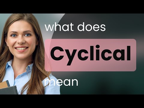 Cyclical • what is CYCLICAL definition