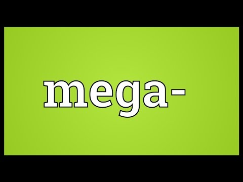 Mega- Meaning