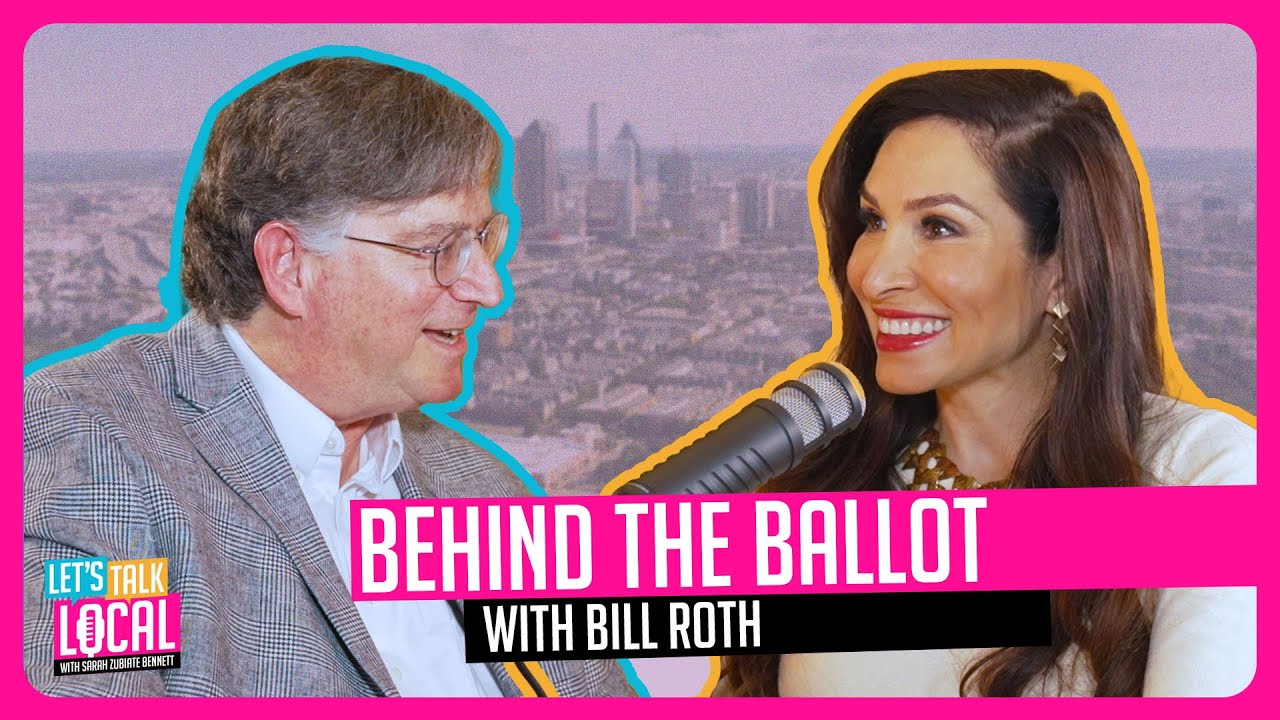 Let's Talk Local Podcast | Behind the Ballot with Bill Roth