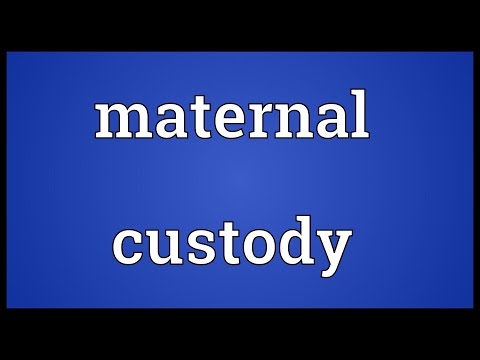 Maternal custody Meaning