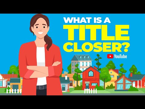 What is a TITLE CLOSER?
