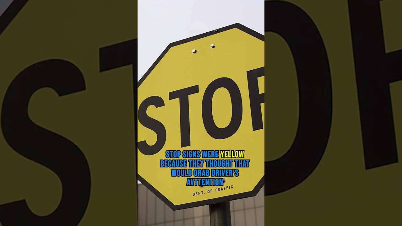 Did you know the stop sign used to be yellow