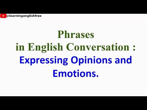 Phrases in English Conversation - Expressing Opinions and Emotions