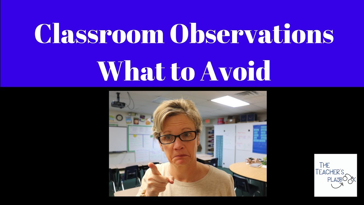Classroom Observations | What to Avoid