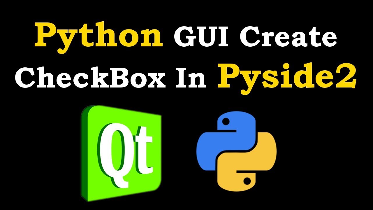 Python GUI Creating CheckBox In Pyside2 | GUI Development In Python