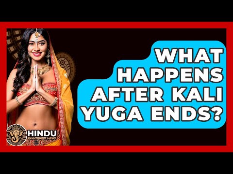 What Happens After Kali Yuga Ends? - Hindu Enlightenment Journey