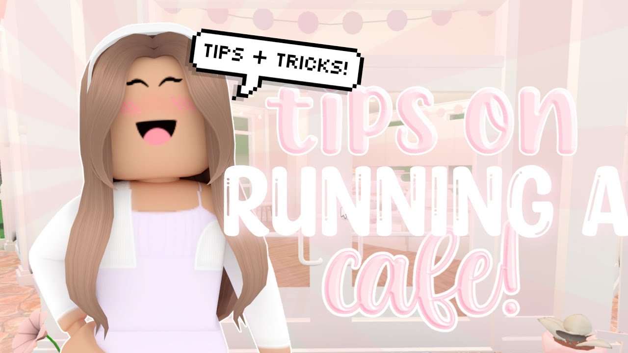 HOW TO RUN A SUCCESSFUL CAFE IN BLOXBURG! TIPS + TRICKS! | thedailyrose